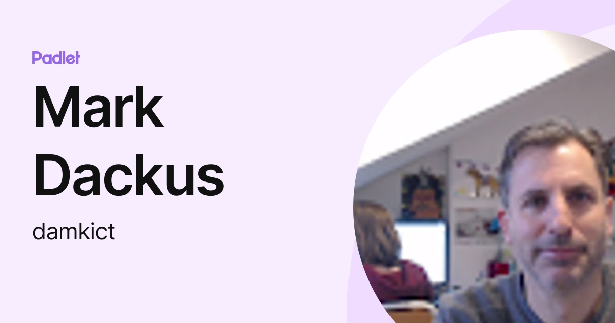 Mark Dackus (damkict) profile | Padlet