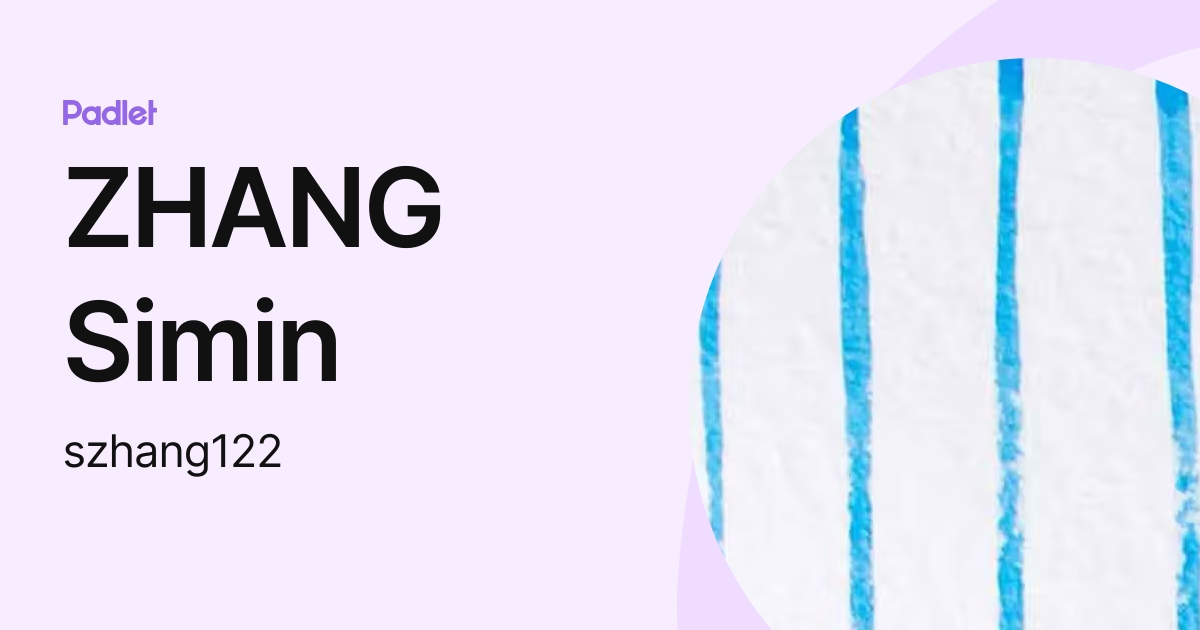 ZHANG Simin (szhang122) profile | Padlet