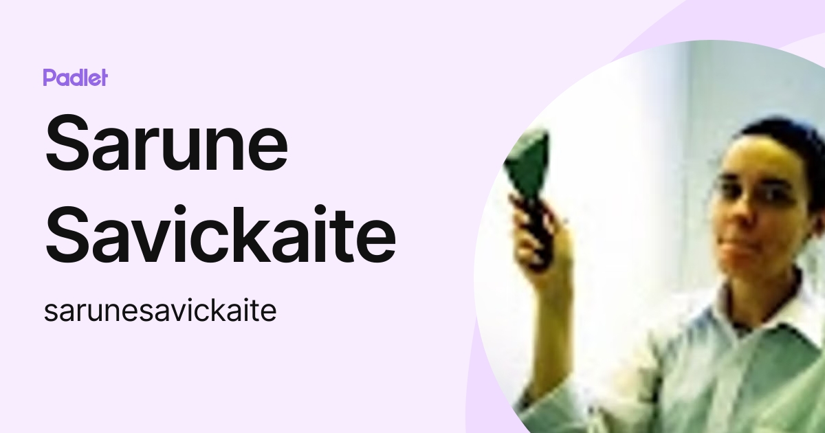 Sarune Savickaite (sarunesavickaite) profile | Padlet