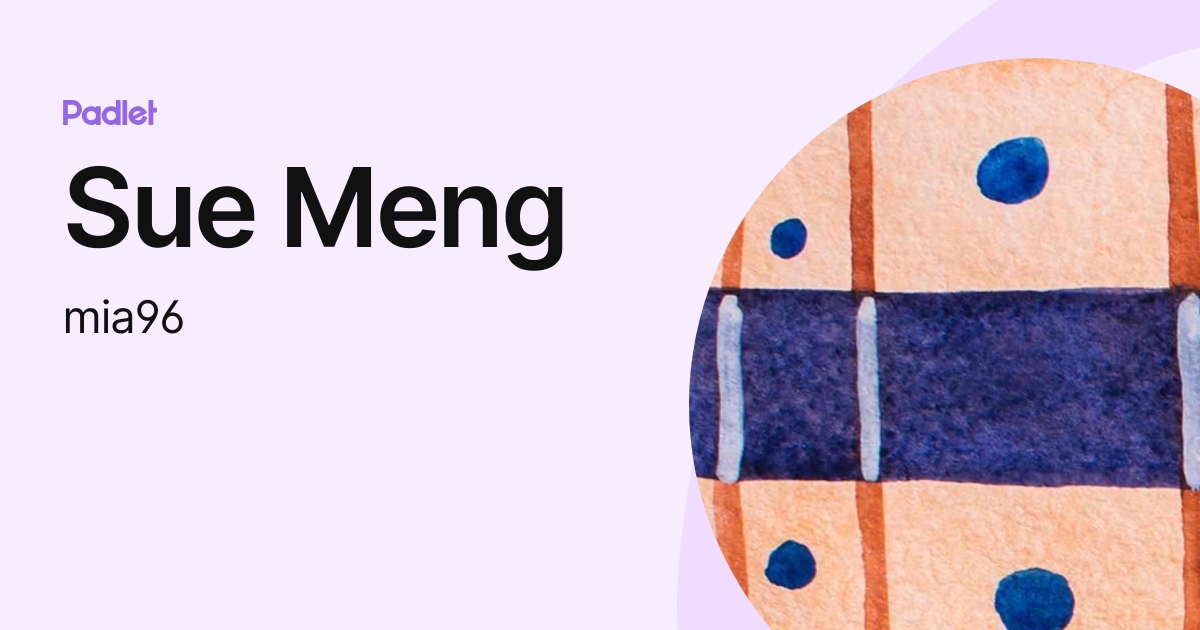 Sue Meng (mia96) profile | Padlet