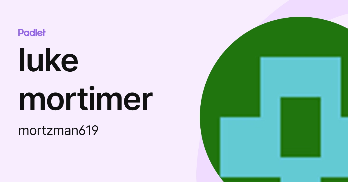 luke mortimer (mortzman619) profile | Padlet