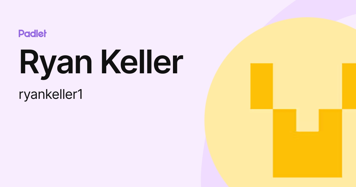 Ryan Keller (ryankeller1) profile | Padlet