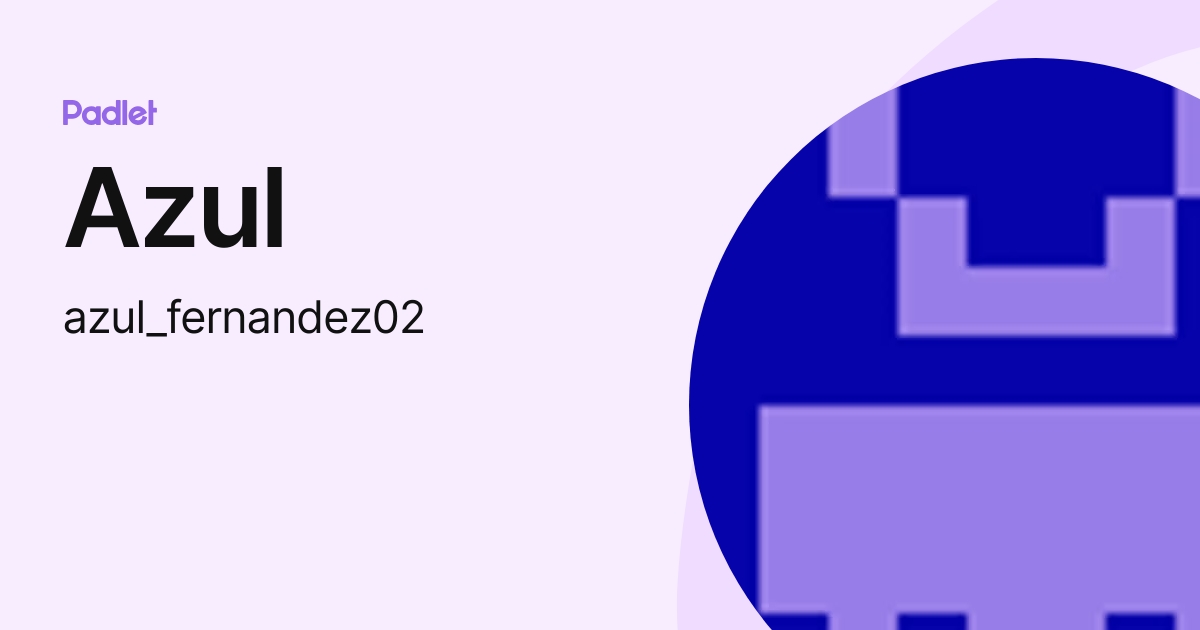 Azul (azul_fernandez02) profile | Padlet