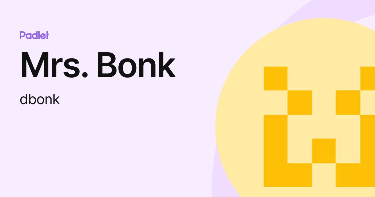 Mrs. Bonk (dbonk) profile | Padlet
