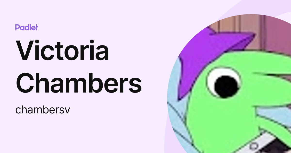 Victoria Chambers (chambersv) profile | Padlet