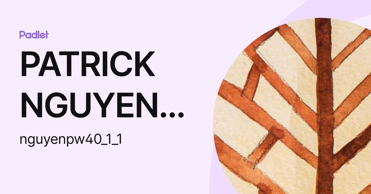 PATRICK NGUYEN (Student) (nguyenpw40) profile | Padlet