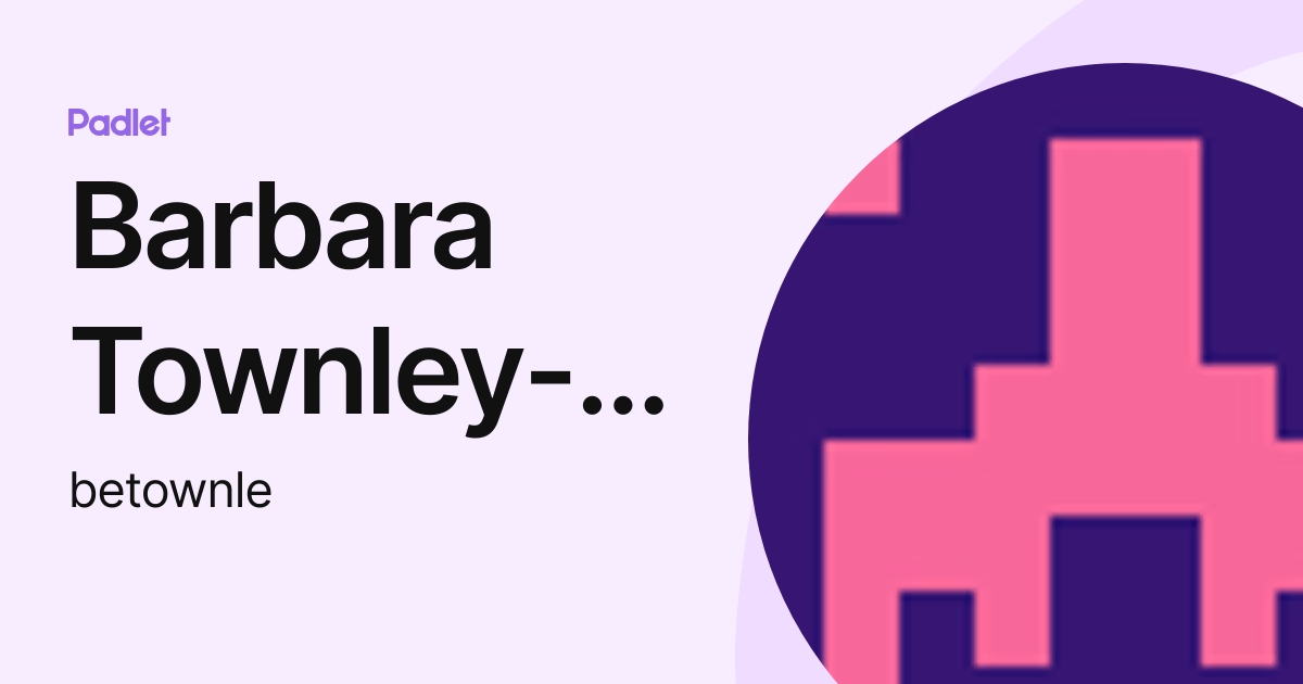 Barbara Townley-Cochran (betownle) profile | Padlet