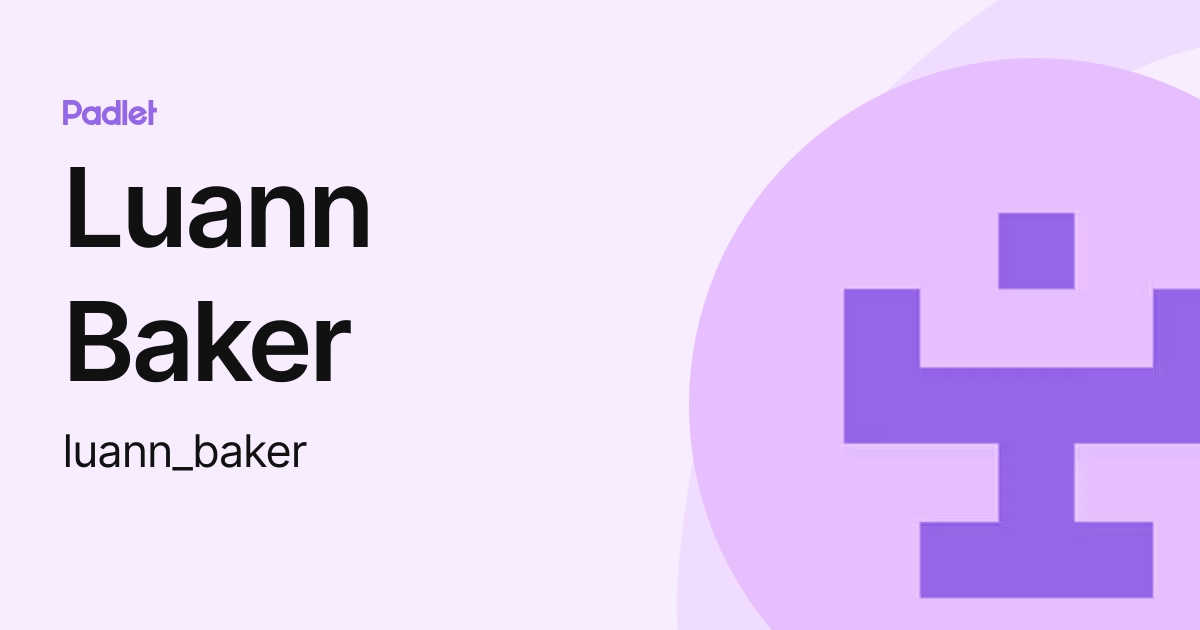Luann Baker (luann_baker) profile | Padlet