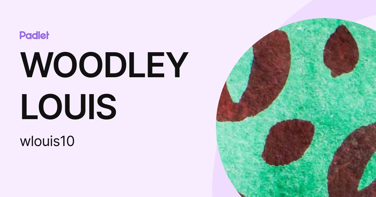 WOODLEY LOUIS (wlouis10) profile | Padlet