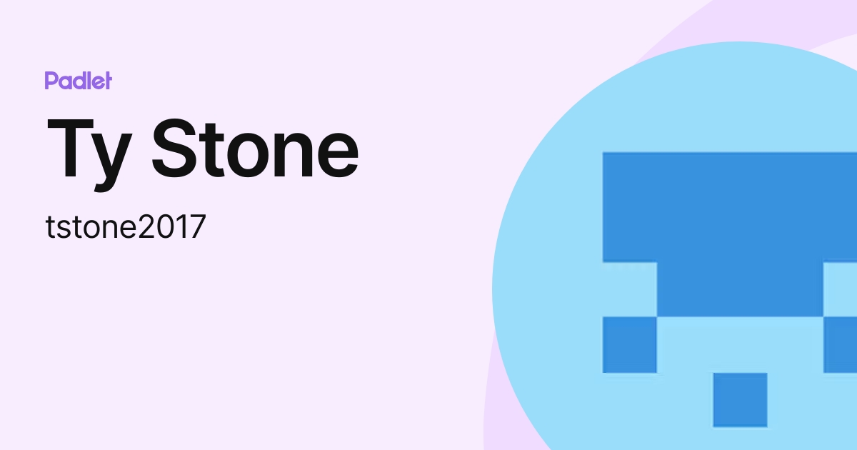 Ty Stone (tstone2017) profile | Padlet