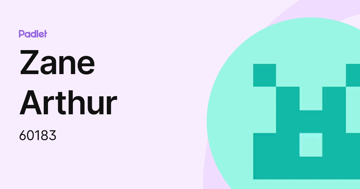 Zane Arthur (60183) profile | Padlet