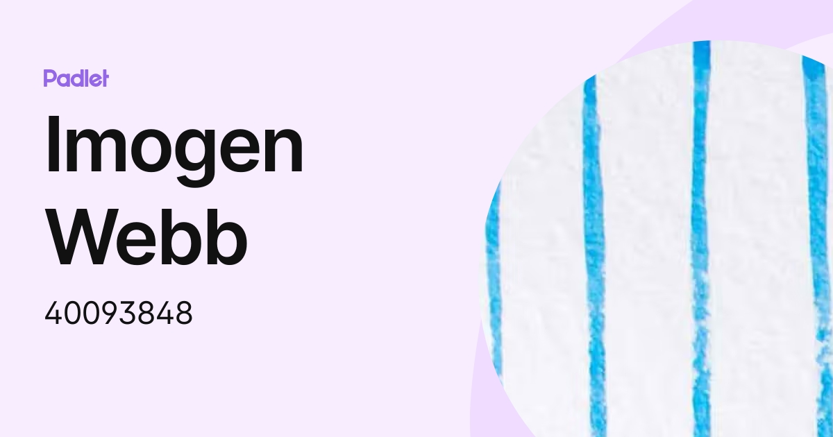 Imogen Webb (40093848) profile | Padlet