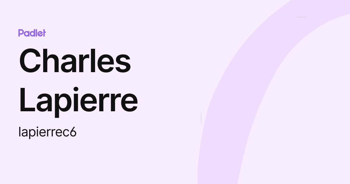 Charles Lapierre (lapierrec6) profile | Padlet