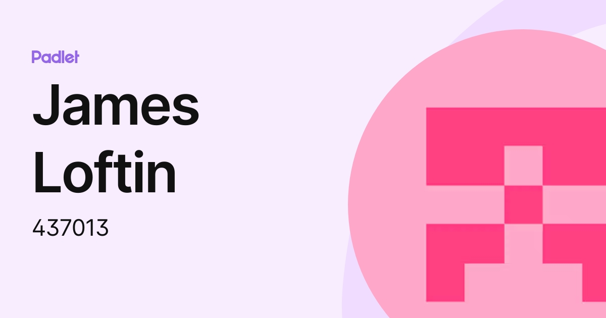 James Loftin (437013) profile | Padlet