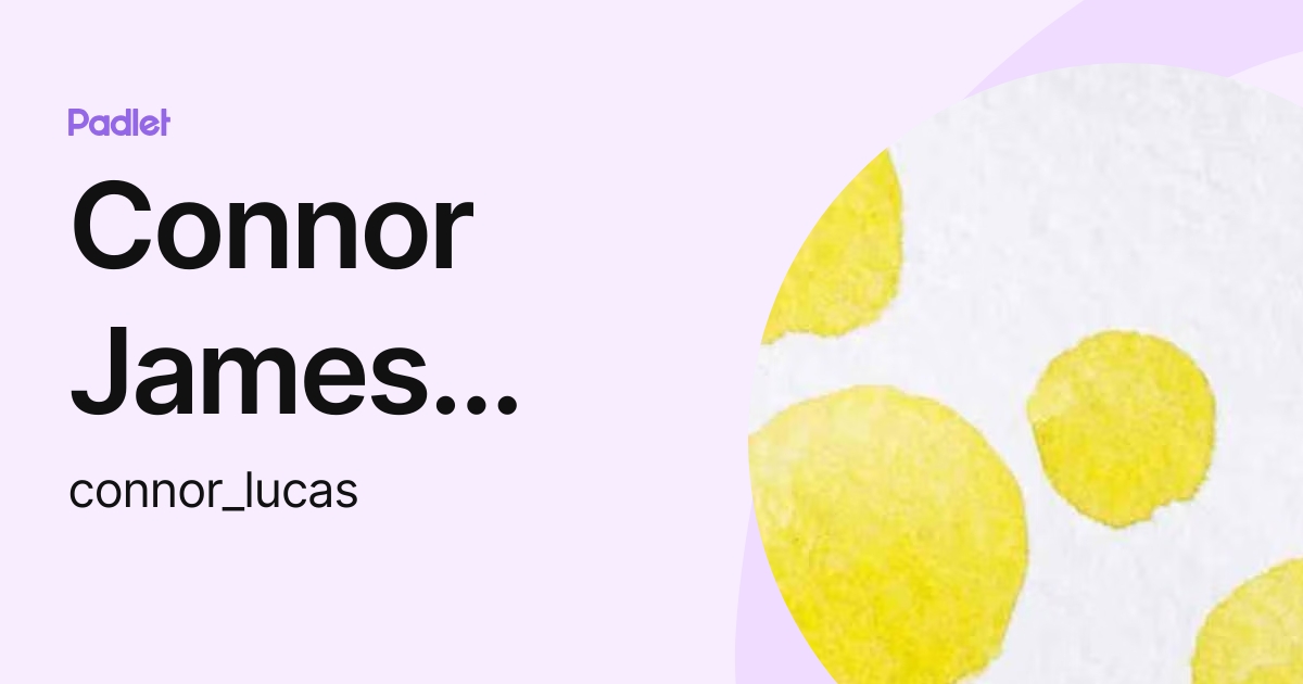 Connor James Lucas (connor_lucas) profile | Padlet