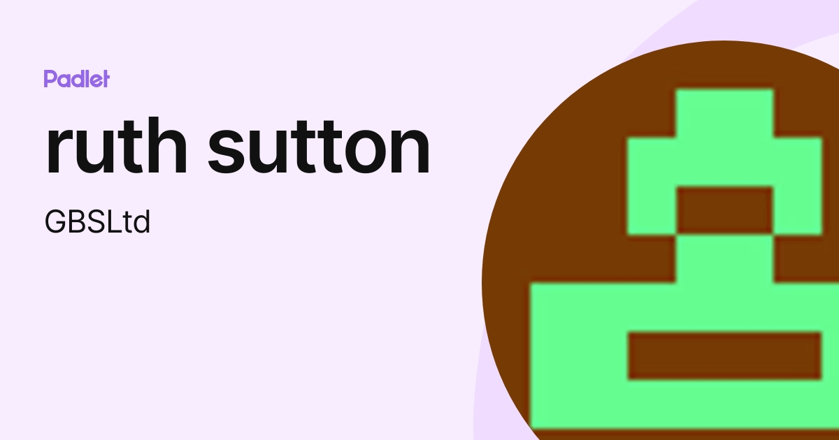 ruth sutton (GBSLtd) profile | Padlet