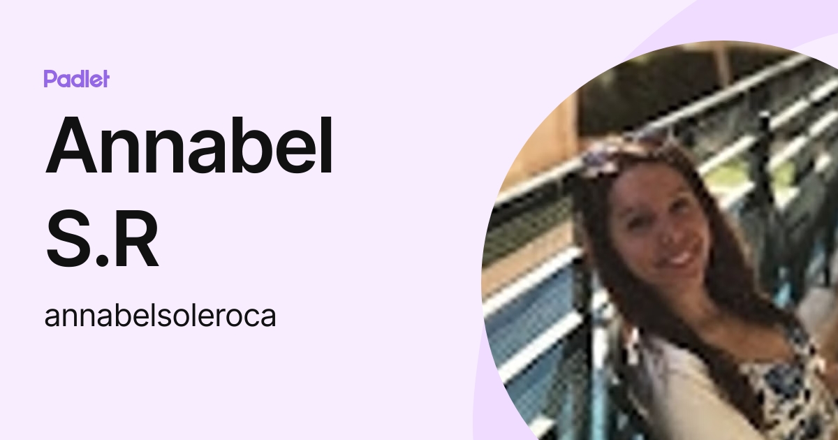 Annabel S.R (annabelsoleroca) profile | Padlet