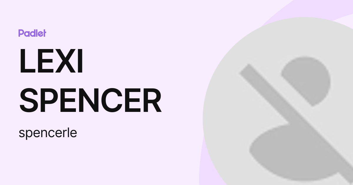 LEXI SPENCER (spencerle) profile | Padlet