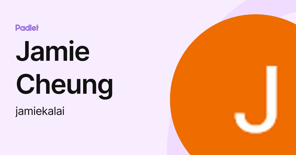 Jamie Cheung (jamiekalai) profile | Padlet