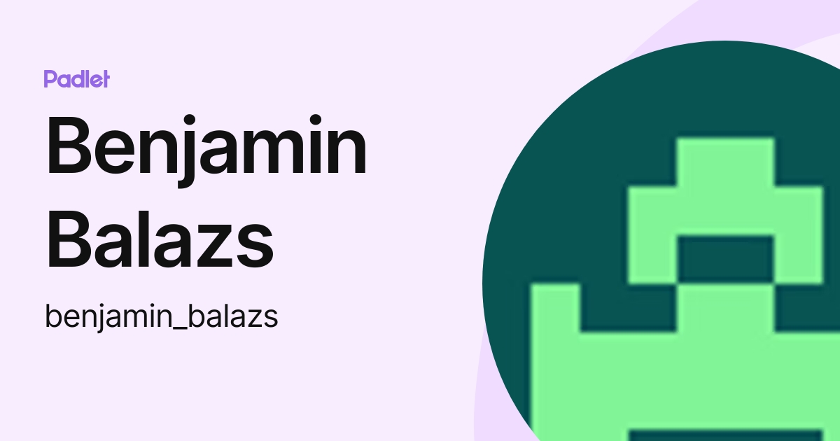Benjamin Balazs (benjamin_balazs) profile | Padlet