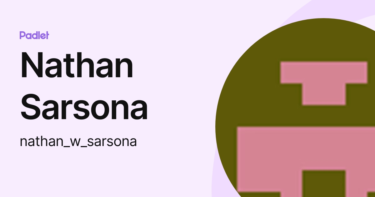 Nathan Sarsona (nathan_w_sarsona) profile | Padlet