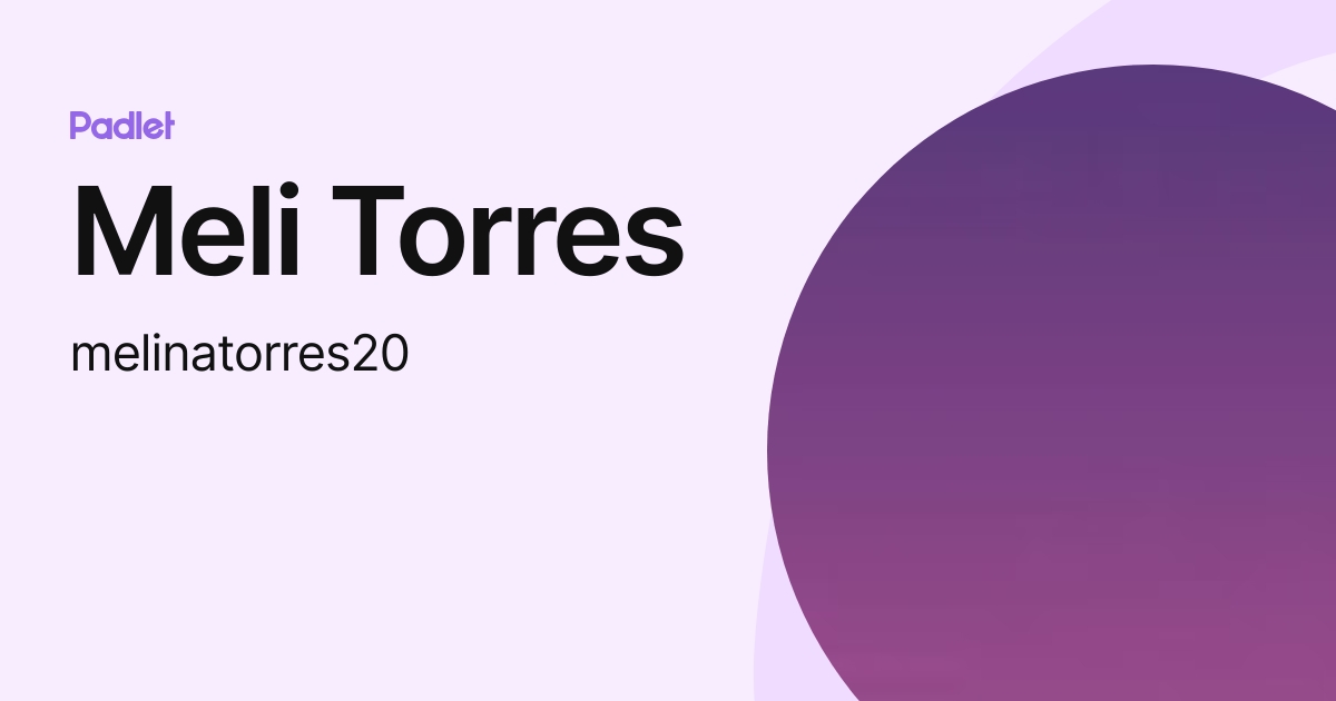 Meli Torres Melinatorres20 Profile Padlet