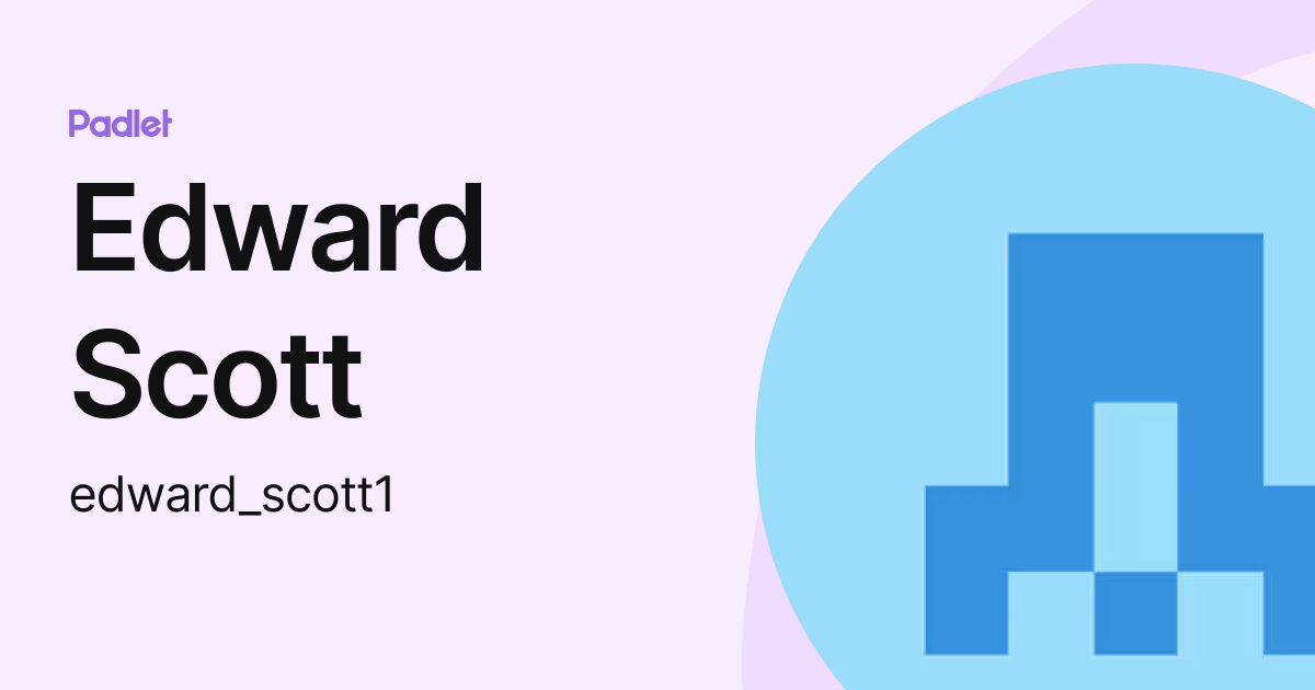 Edward Scott (edward_scott1) profile | Padlet