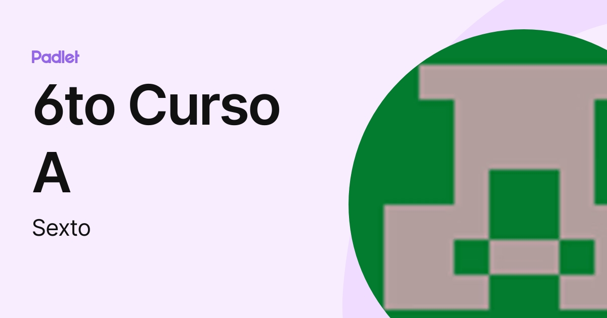 6to Curso A (Sexto) profile | Padlet