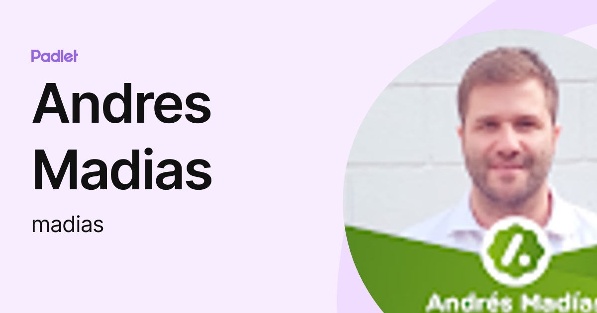 Andres Madias (madias) profile | Padlet