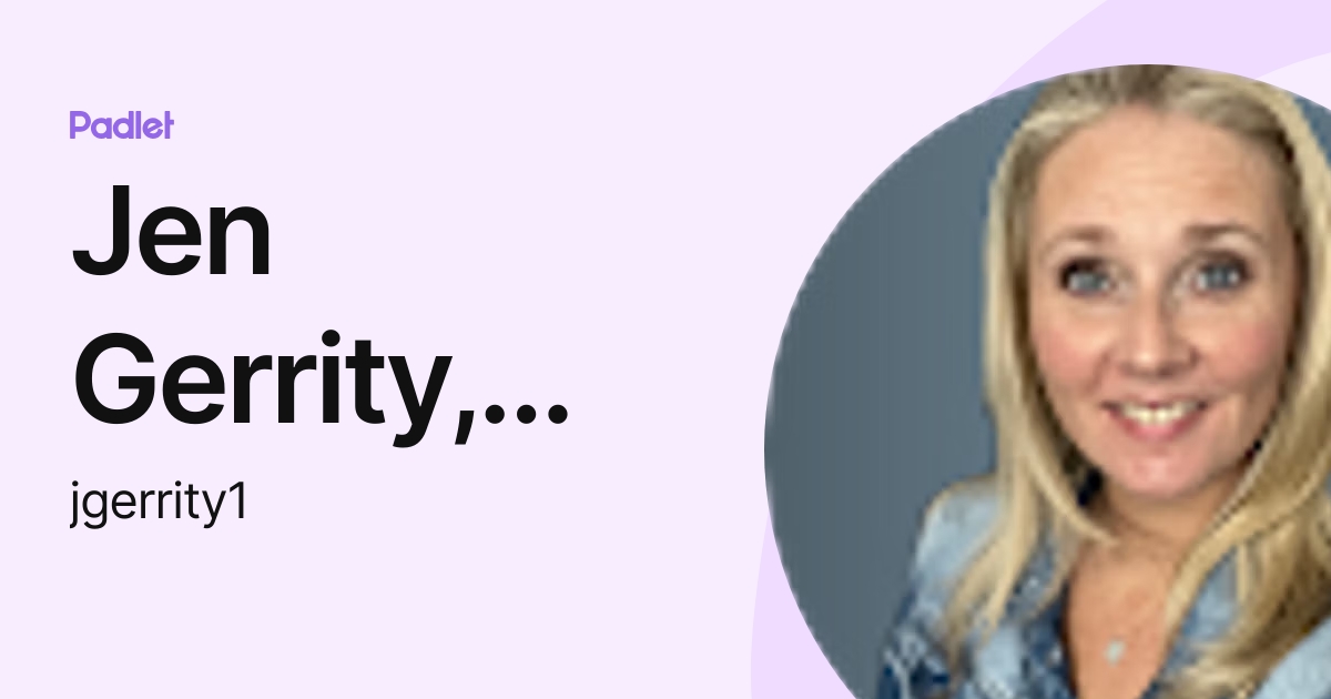 Jen Gerrity, Right Start Advisor (jgerrity1) profile | Padlet
