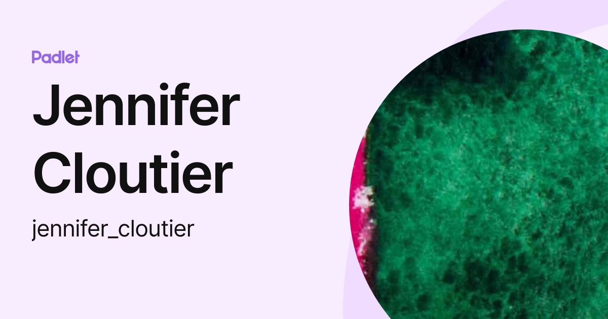 Jennifer Cloutier (jennifer_cloutier) profile | Padlet