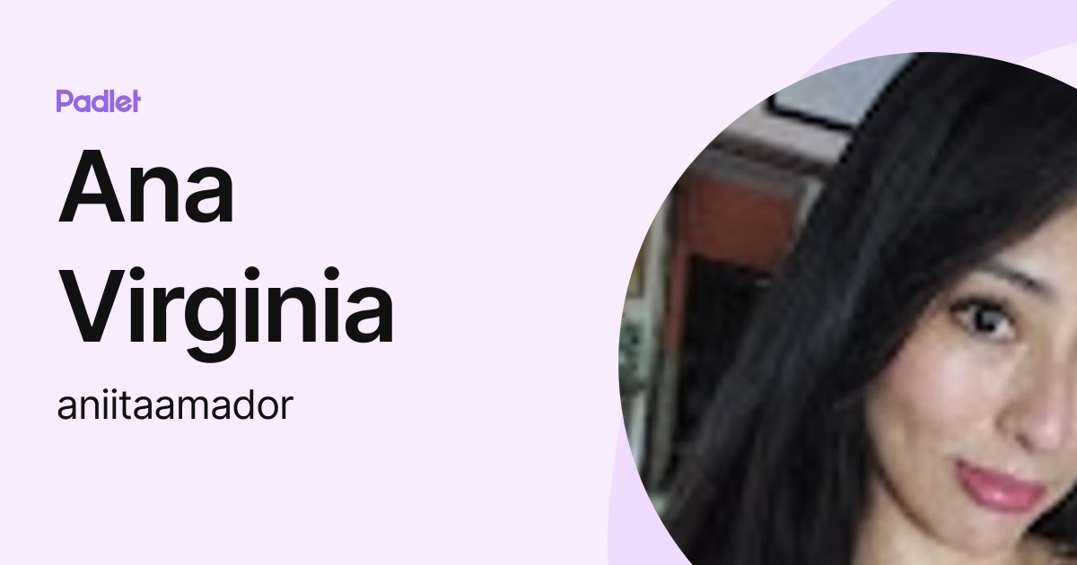 Ana Virginia (aniitaamador) profile | Padlet