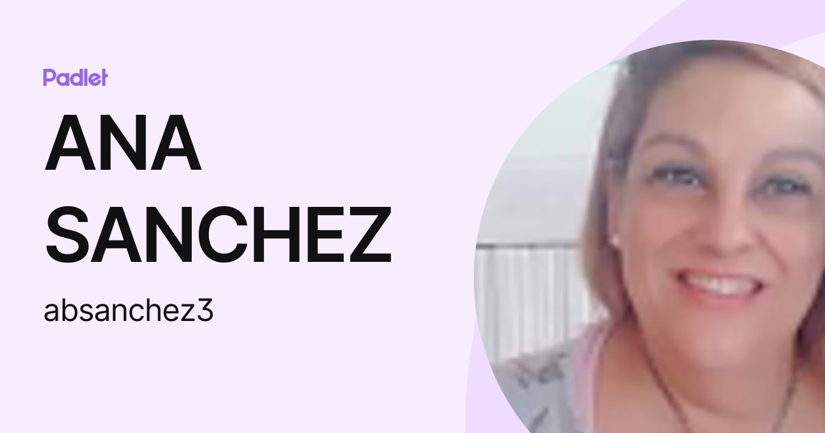 ANA SANCHEZ (absanchez3) profile | Padlet