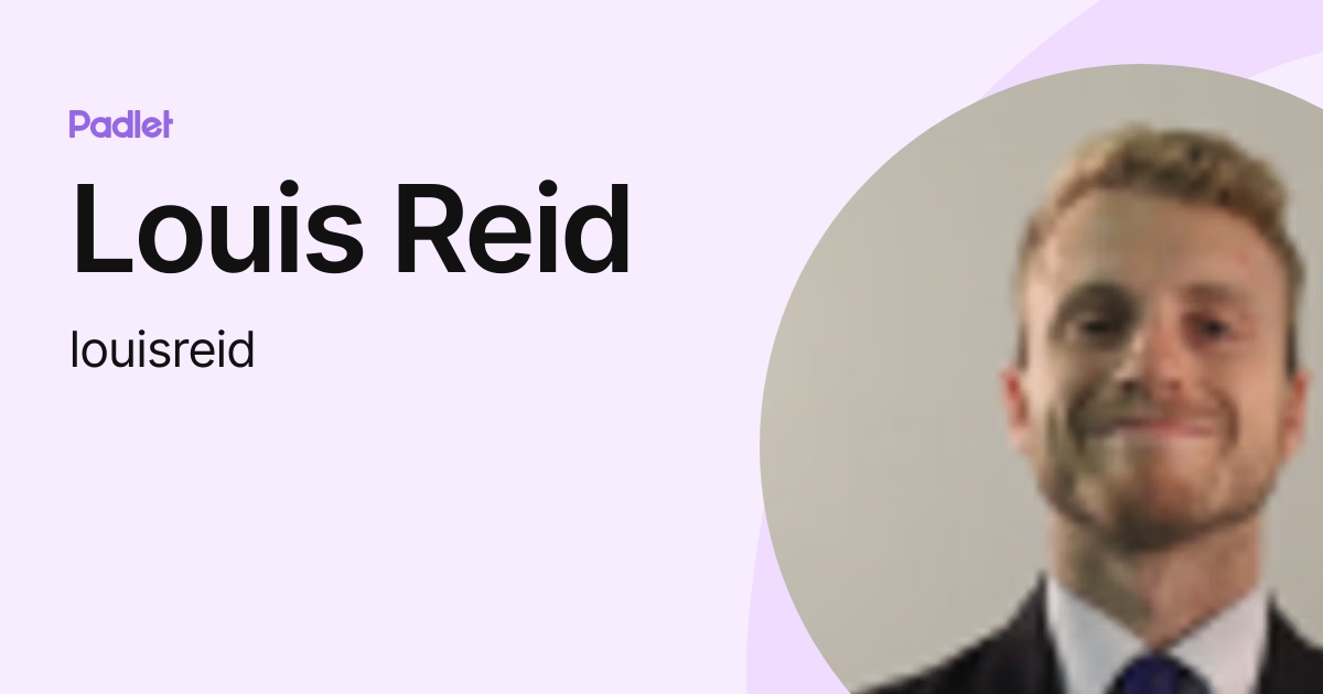 Louis Reid (louisreid) profile | Padlet