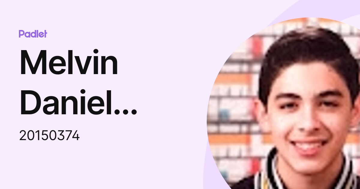 Melvin Daniel Hernández Martínez (20150374) perfil | Padlet