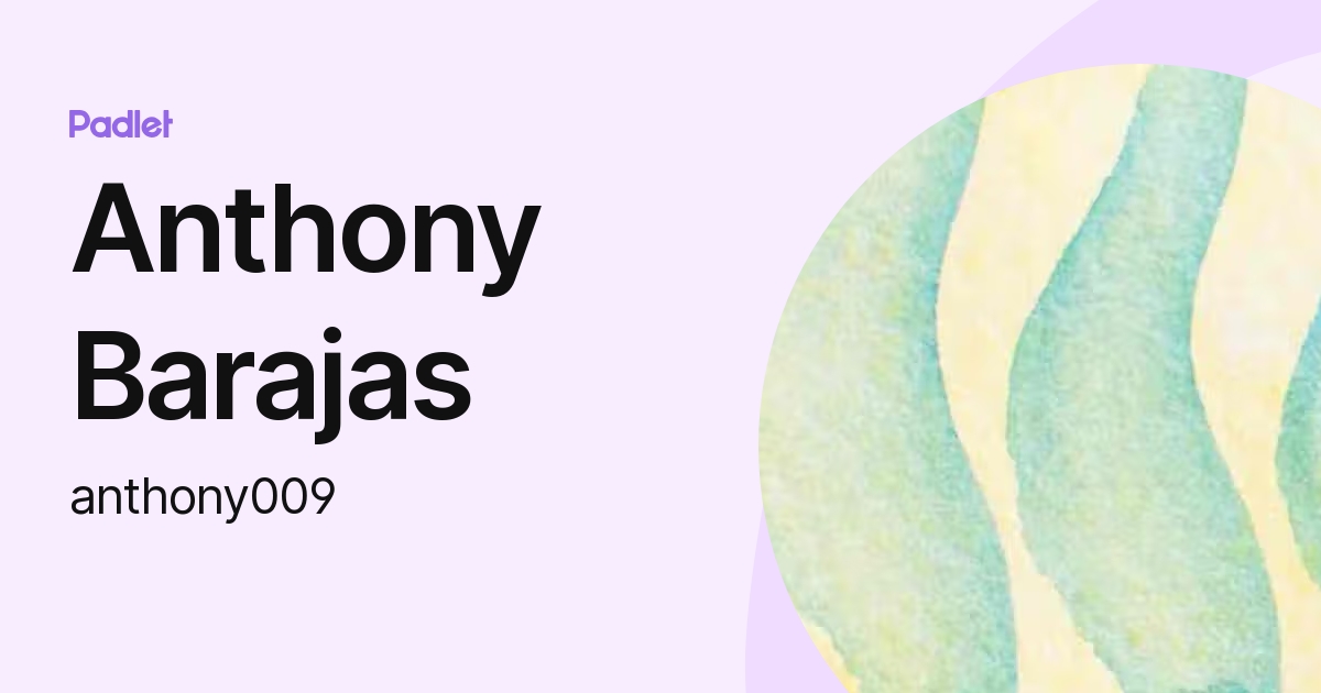 Anthony Barajas (anthony009) profile | Padlet