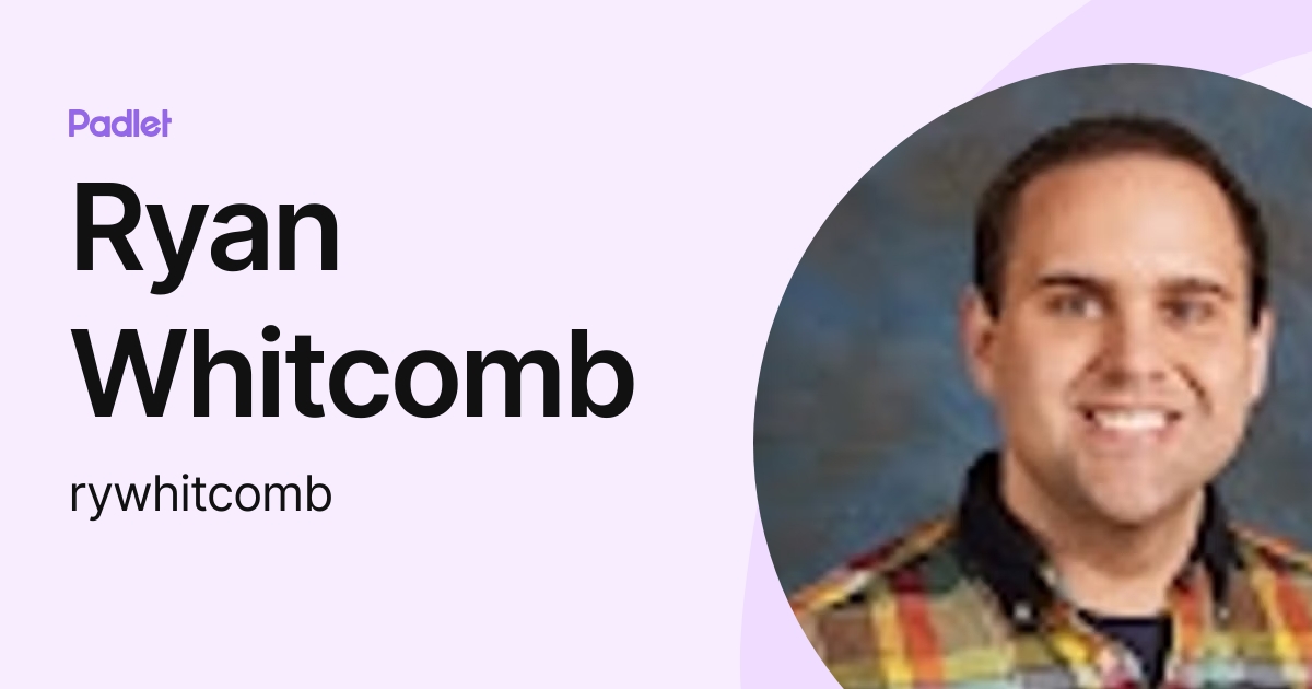 Ryan Whitcomb (rywhitcomb) profile | Padlet