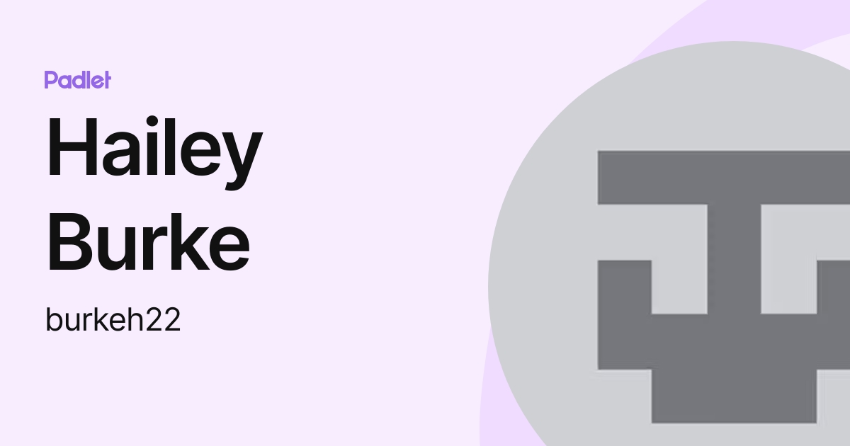 Hailey Burke (burkeh22) profile | Padlet