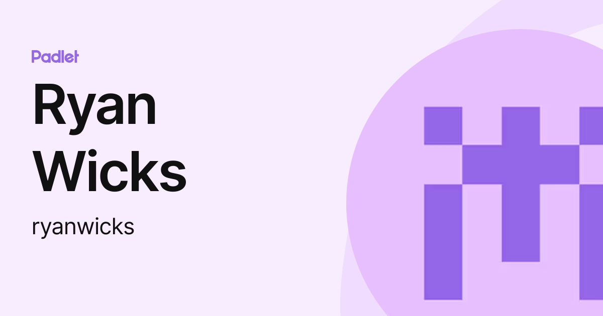 Ryan Wicks (ryanwicks) profile | Padlet