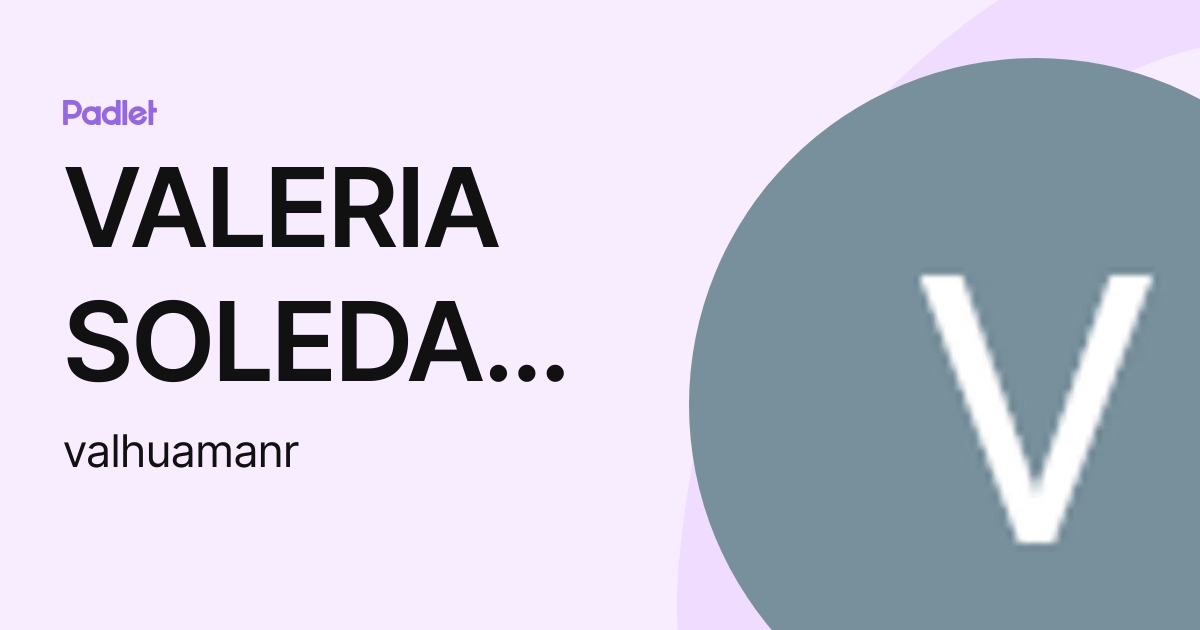 VALERIA SOLEDAD HUAMAN ROSALES (valhuamanr) profile | Padlet