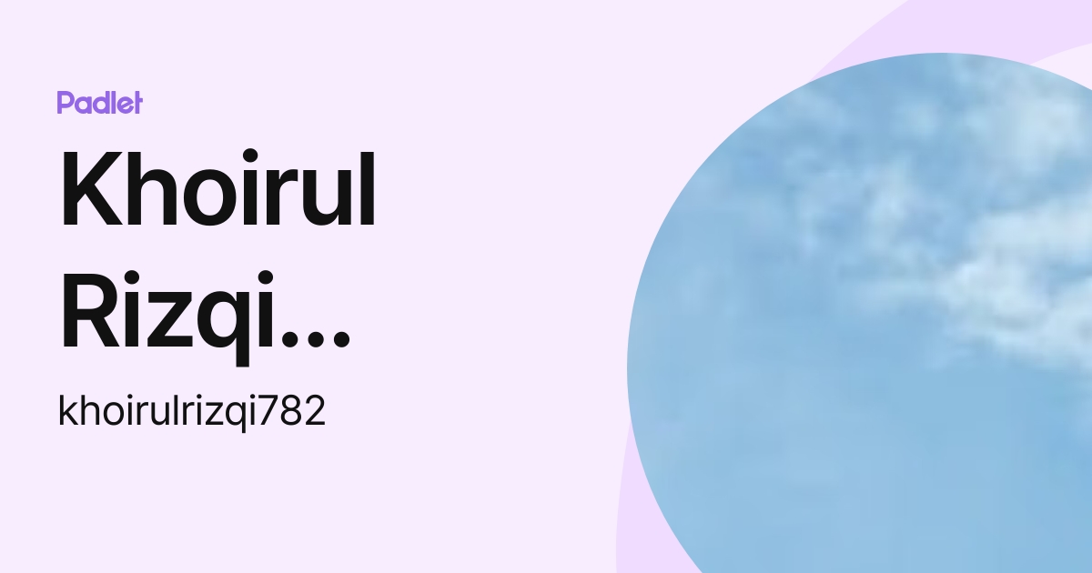 Khoirul Rizqi Hanifah (khoirulrizqi782) profile | Padlet