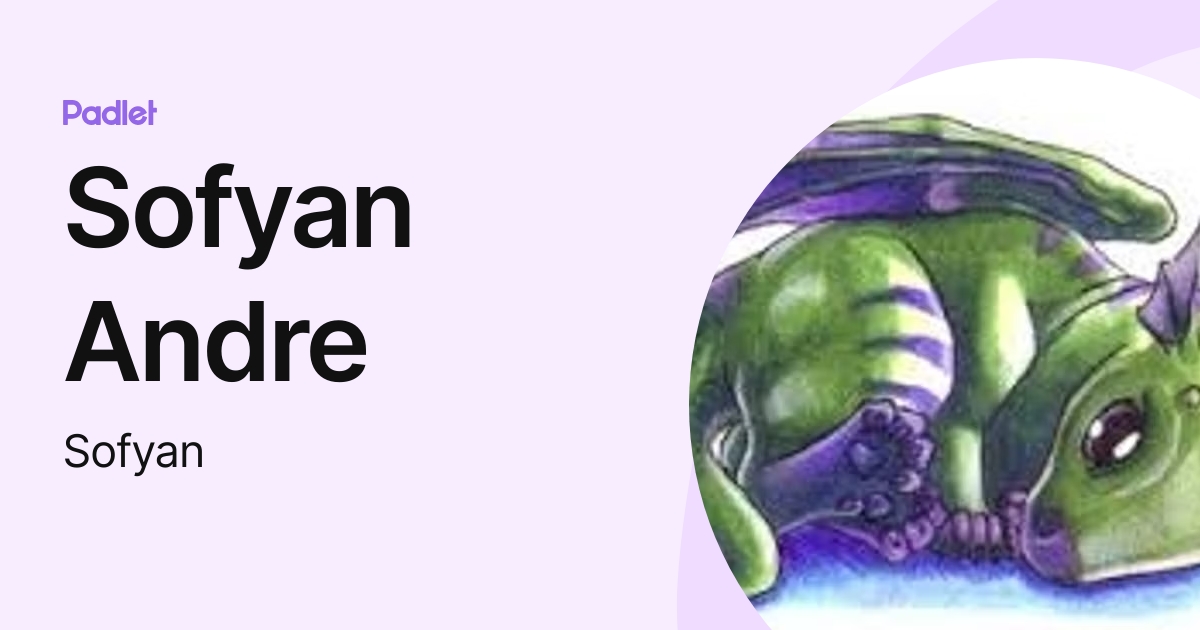 Sofyan Andre (Sofyan) profile | Padlet