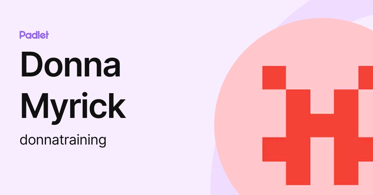 Donna Myrick (donnatraining) profile | Padlet