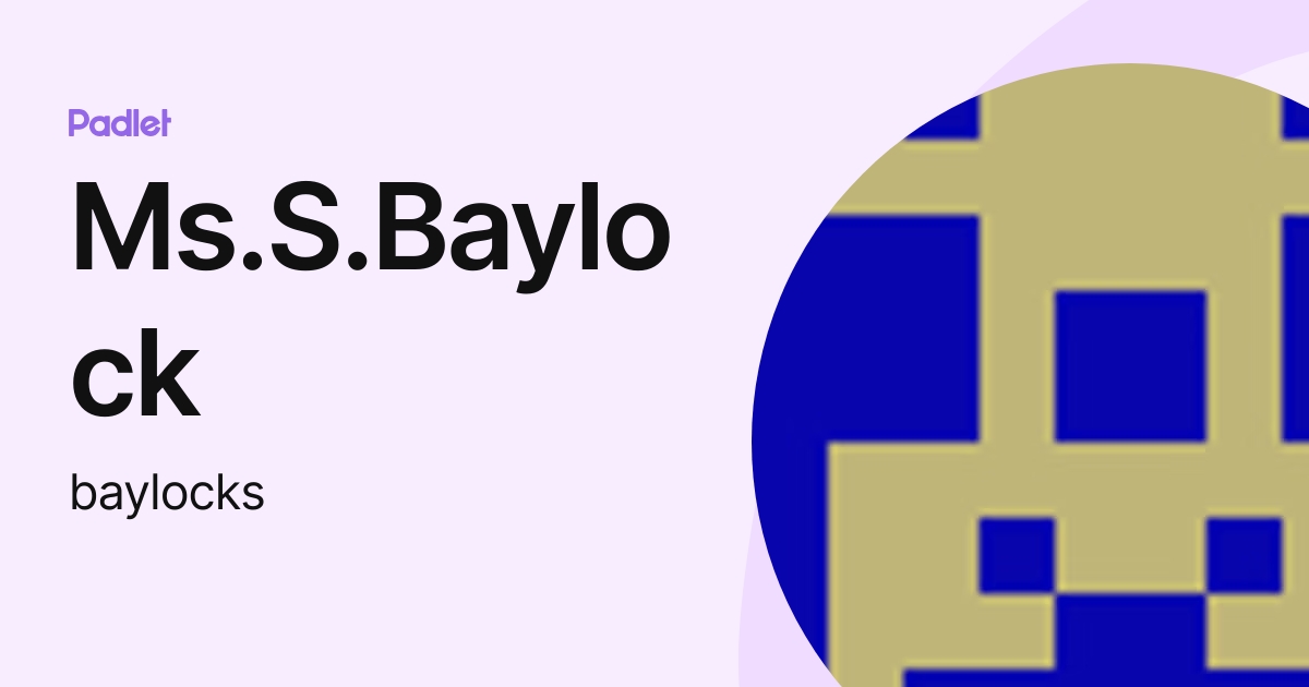 Ms.S.Baylock (baylocks) profile | Padlet