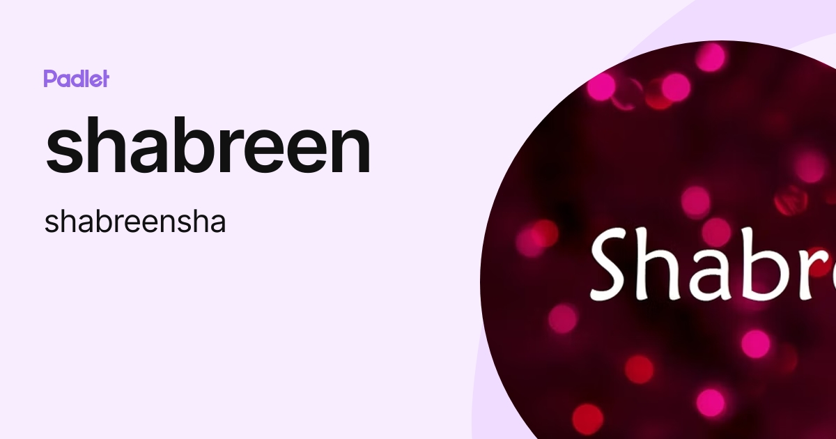 shabreen (shabreensha) profile | Padlet