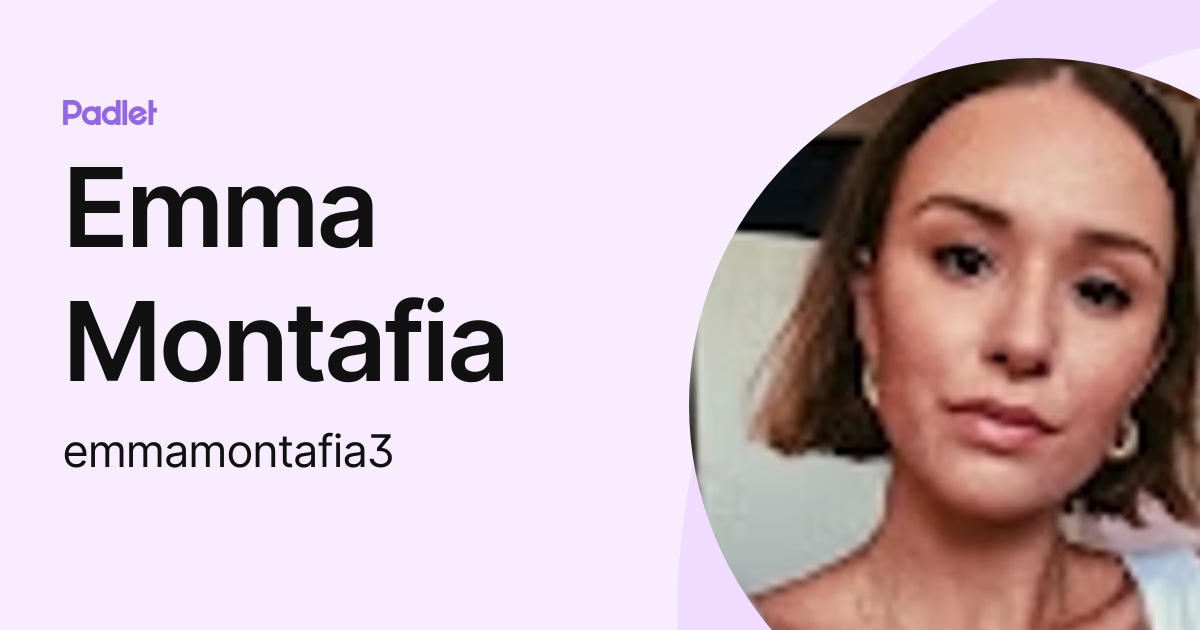 Emma Montafia (emmamontafia3) profile | Padlet