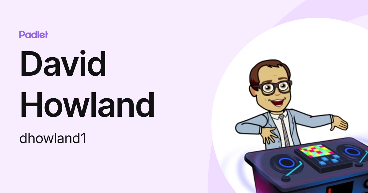 David Howland (dhowland1) profile | Padlet