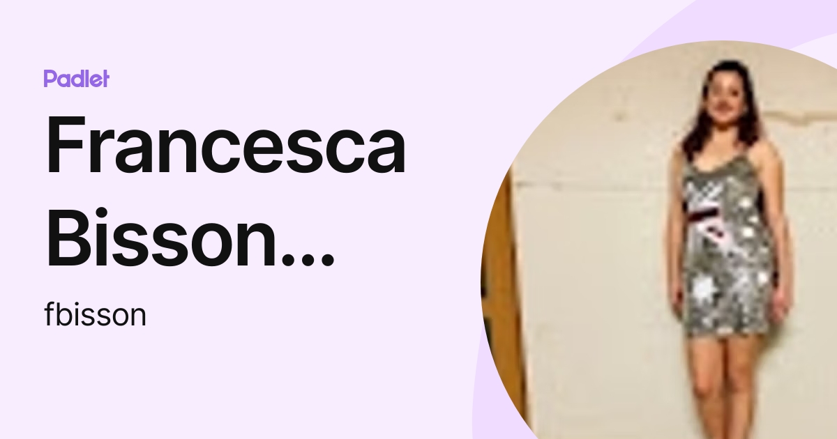 Francesca Bisson Music (fbisson) profile | Padlet