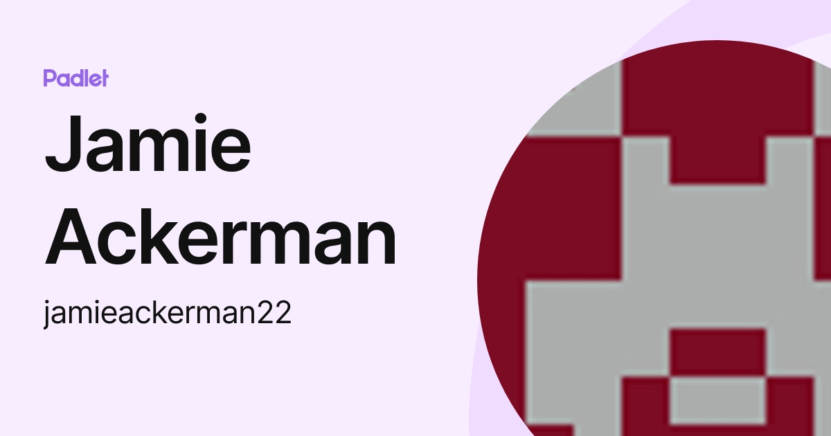 Jamie Ackerman (jamieackerman22) profile | Padlet