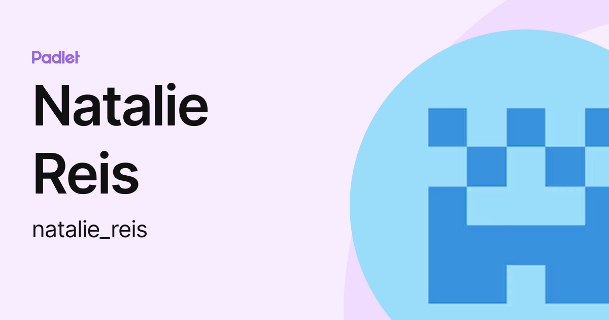 Natalie Reis (natalie_reis) profile | Padlet